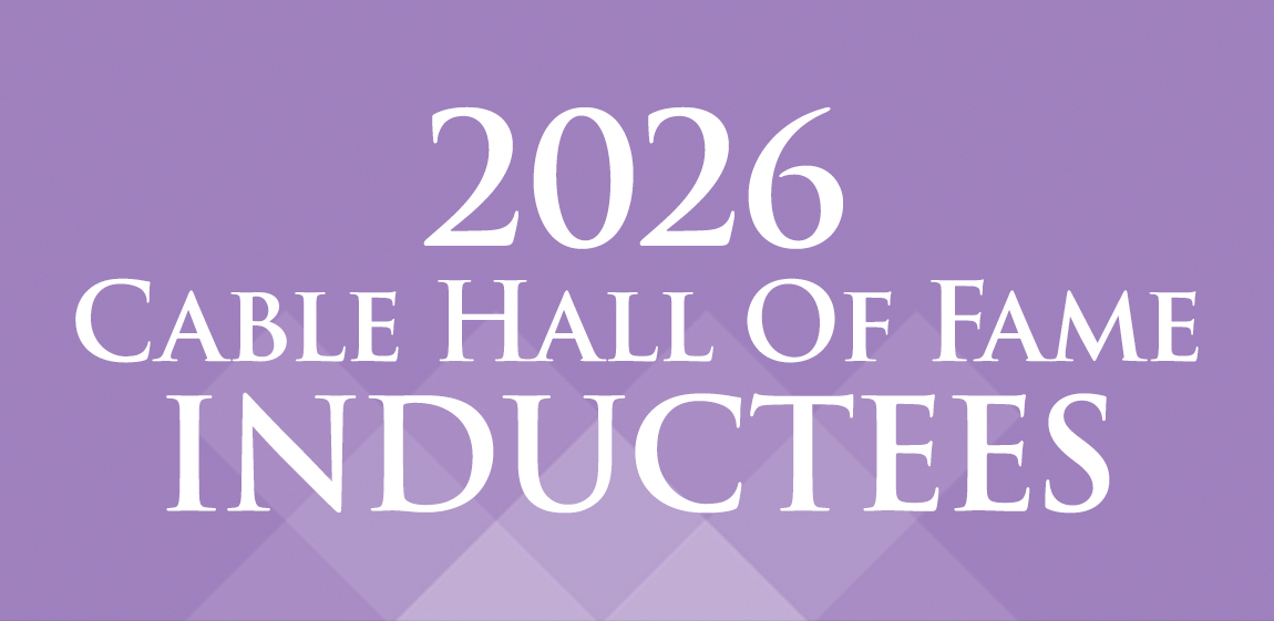 2026 Cable Hall of Fame Honorees – Cable TV Pioneers